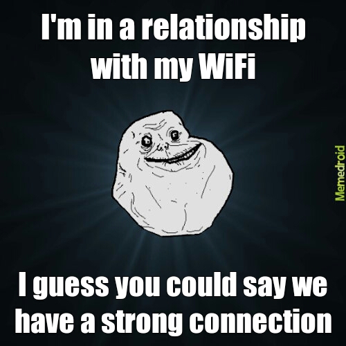 I love my internet - Meme by Brendan_F :) Memedroid