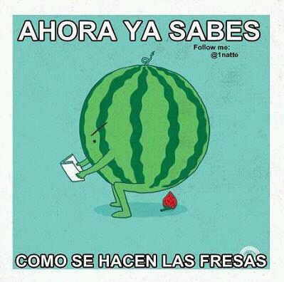 ahora... ya no comere fresas - Meme subido por Fap10 :) Memedroid