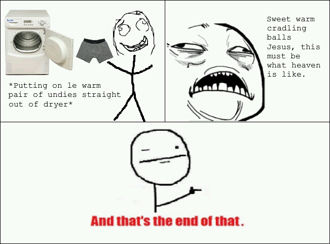 that is it go home now - Meme by SlendyX :) Memedroid