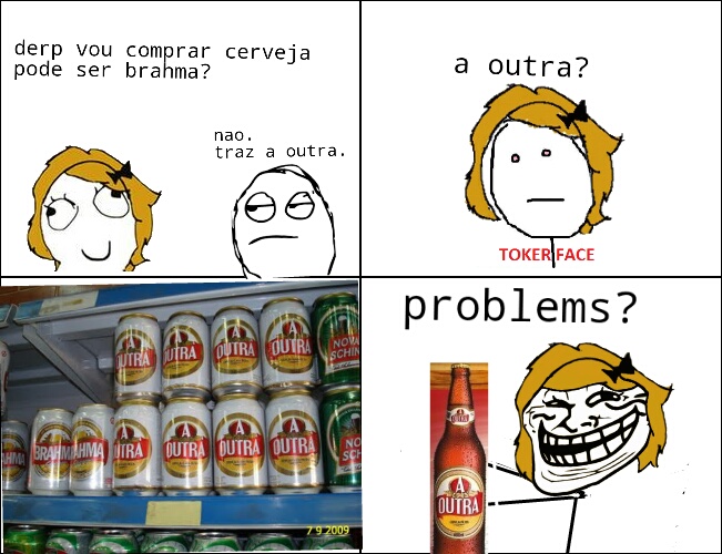 so tem a outra. pode ser? - Meme by jeference :) Memedroid