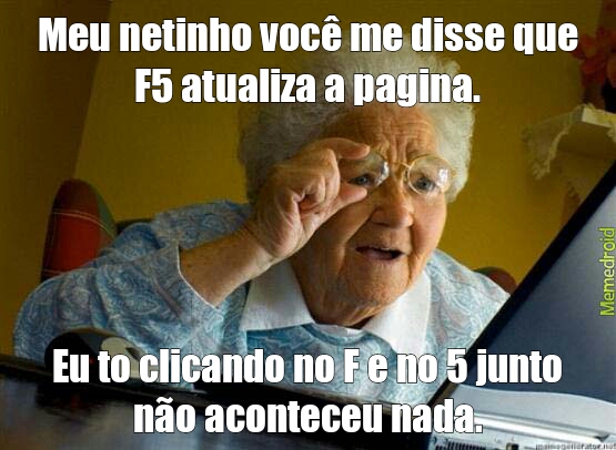 F5 - Meme by GHS :) Memedroid